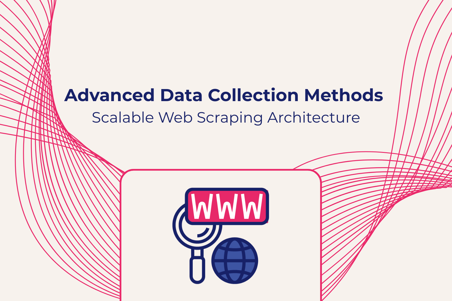 7 Essential Data Collection Methods for Scalable Web Scraping ...